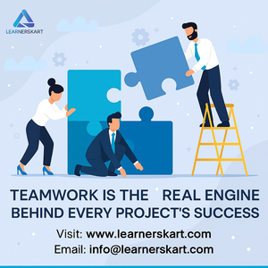 Teamwork: Real Engine Behind Project Success | LearnersKart